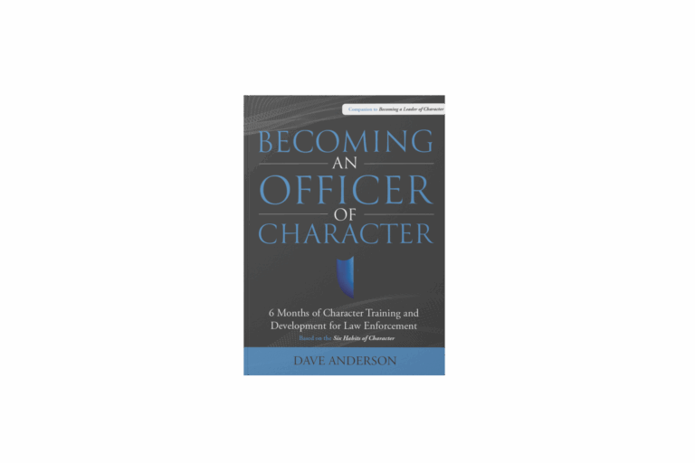 Officers of Character Companion Guide - 6 Months of Training and ...
